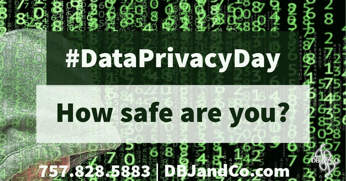 How safe are you online? Data Privacy Day Reminder » DBJ & Co.